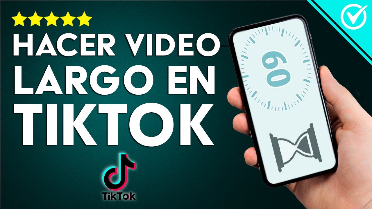 Como hacer tiktoks largos - Tiktok.com.ar